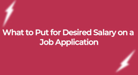 What to Put for Desired Salary | A Complete Guide
